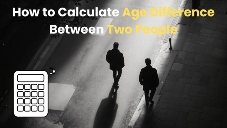 How to Calculate Age Difference Between Two People 2026